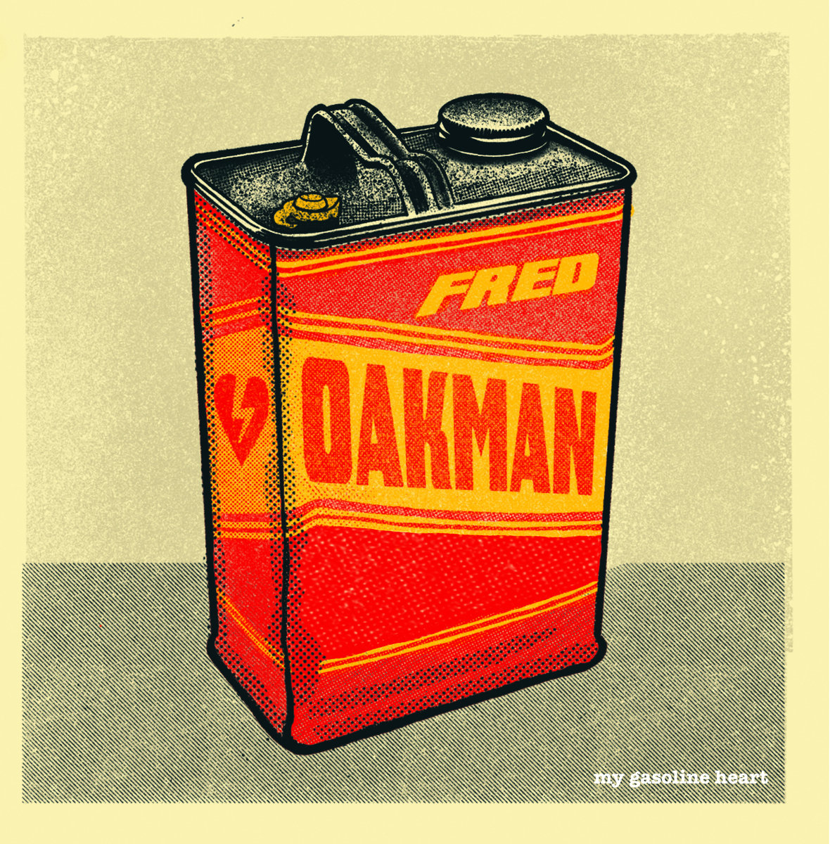 Fred Oakman // My Gasoline Heart - Erie Reader