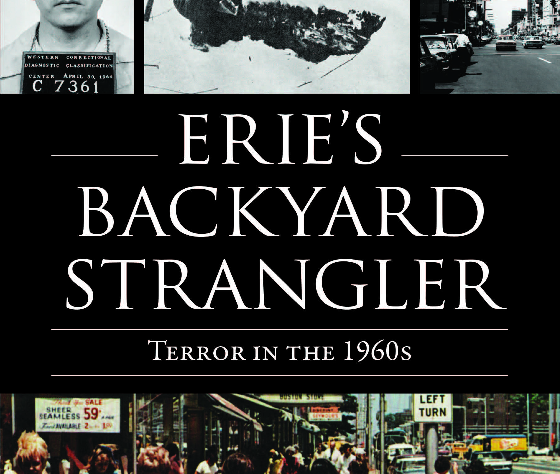 Erie's Backyard Strangler: Terror in the 1960s - Erie Reader