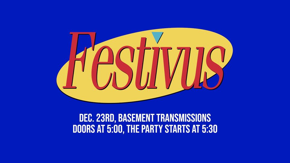 The Eighth Annual Festivus - Events - Erie Reader